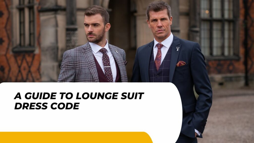 A Guide to Lounge Suit Dress Code - Rosarack